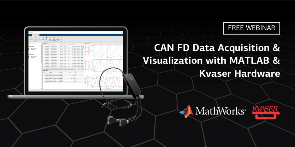 参与4月7日MathWorks和Kvaser 的CAN FD 数据采集教程 - Kvaser